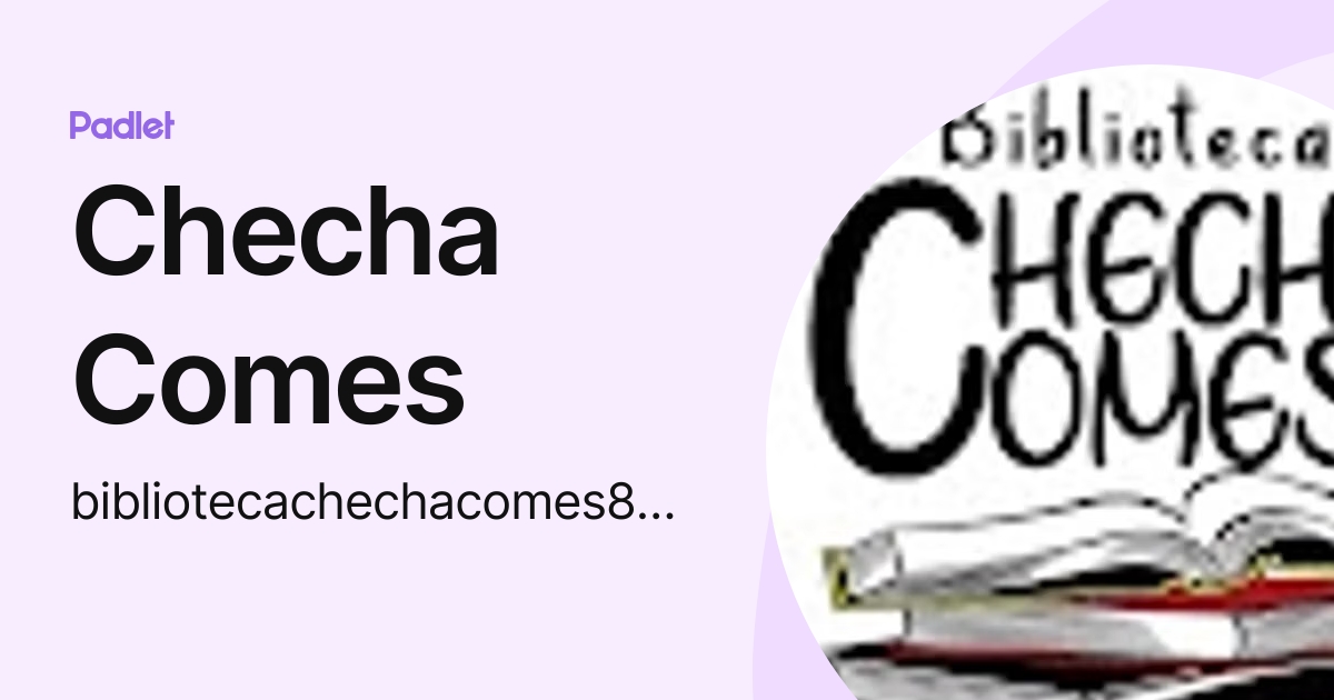 Checha Comes (bibliotecachechacomes808) profile | Padlet
