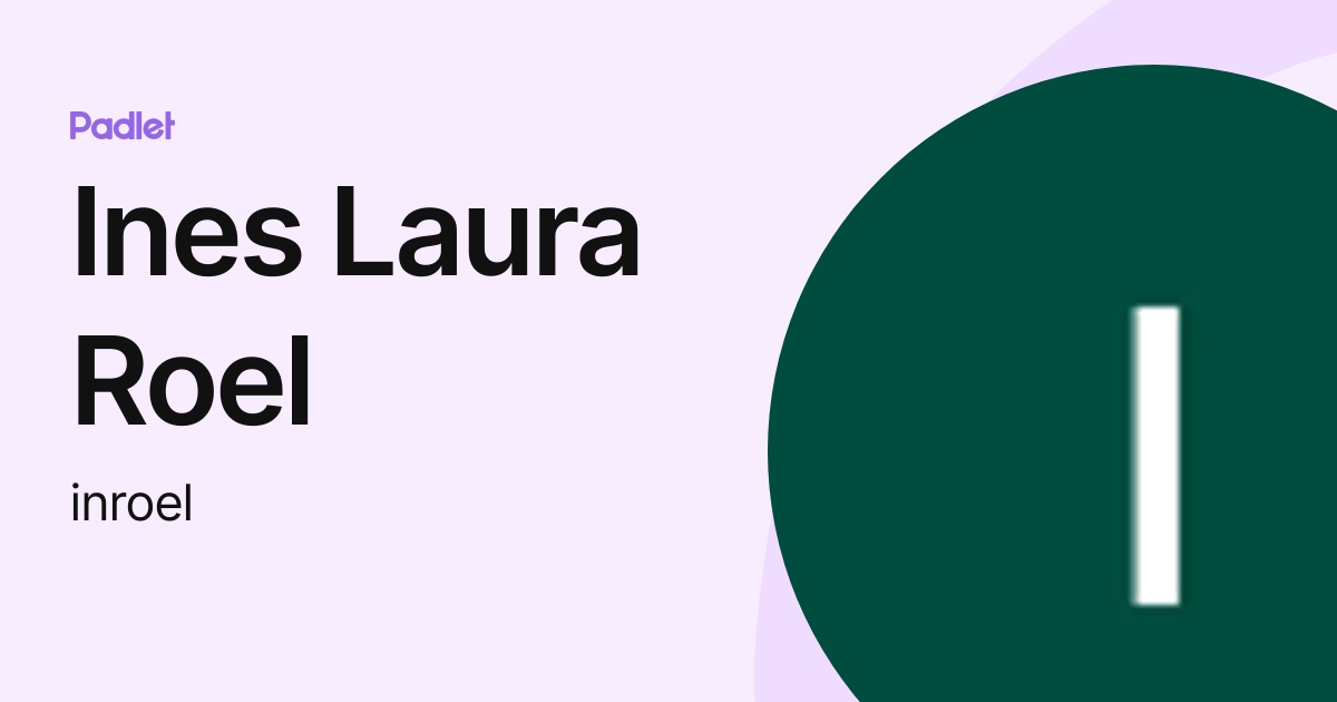 Ines Laura Roel (inroel) profile | Padlet
