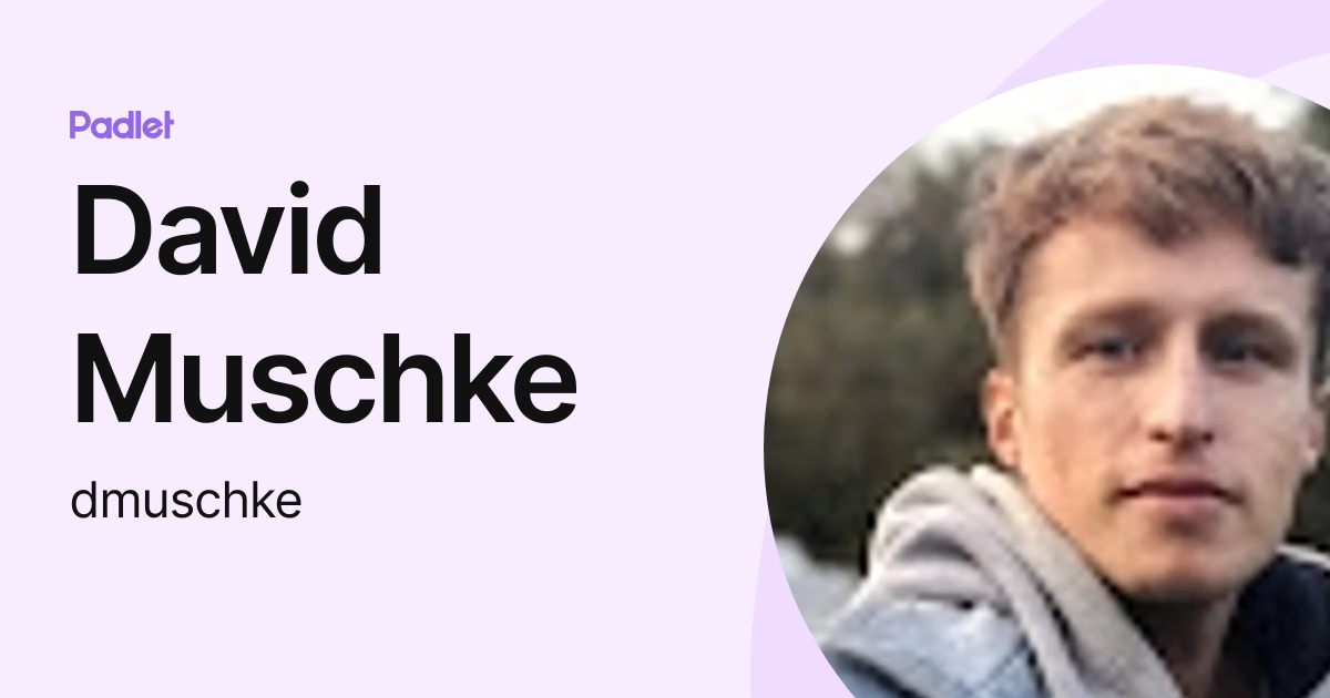 David Muschke (dmuschke) profile | Padlet