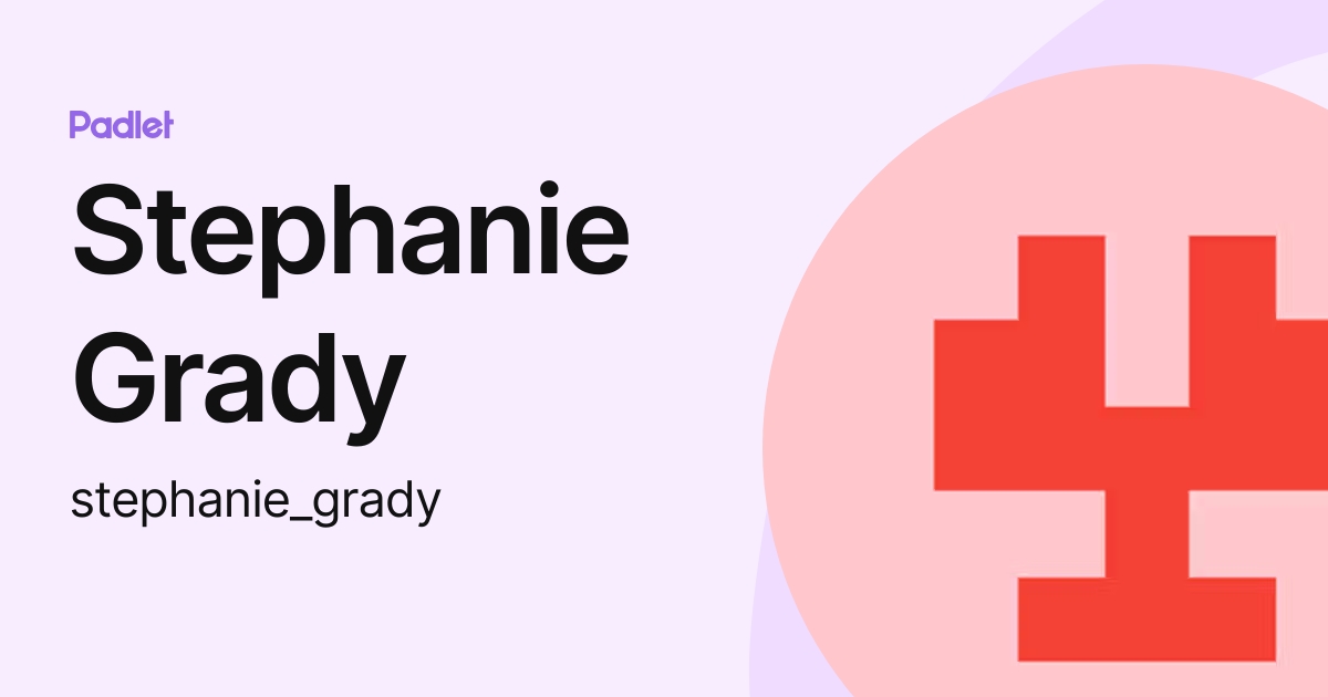 Stephanie Grady (stephanie_grady) profile | Padlet