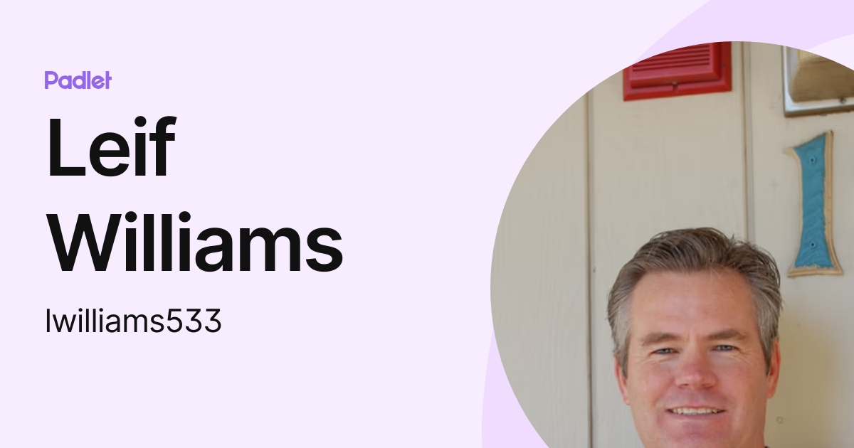 Leif Williams (lwilliams533) profile | Padlet