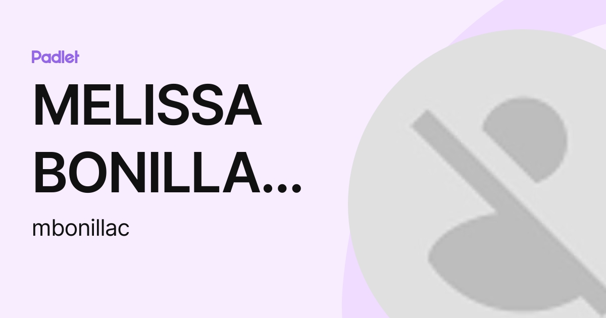 MELISSA BONILLA CABRA (mbonillac) profile | Padlet