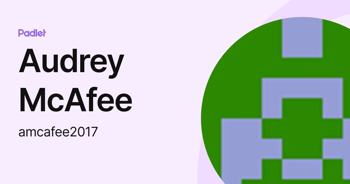 Audrey McAfee (amcafee2017) profile | Padlet
