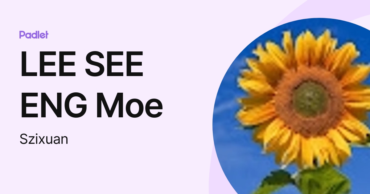 LEE SEE ENG Moe (Szixuan) profile | Padlet