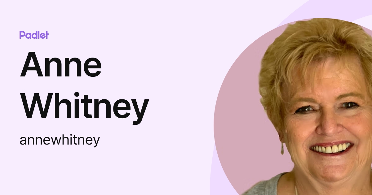 Anne Whitney (annewhitney) profile | Padlet
