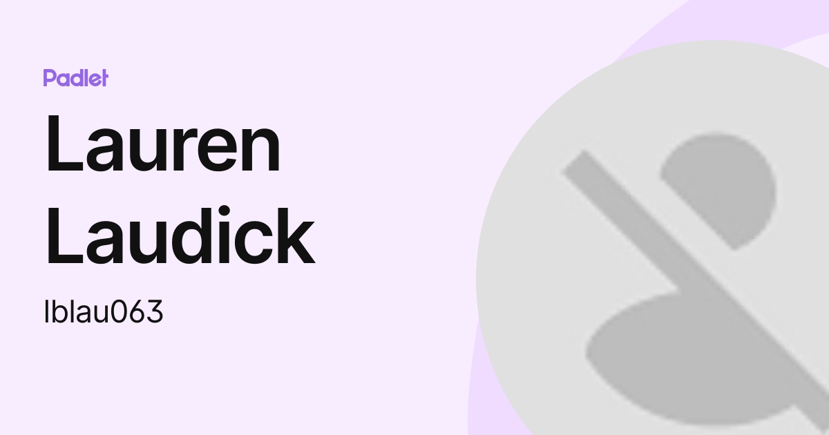 Lauren Laudick (lblau063) profile | Padlet