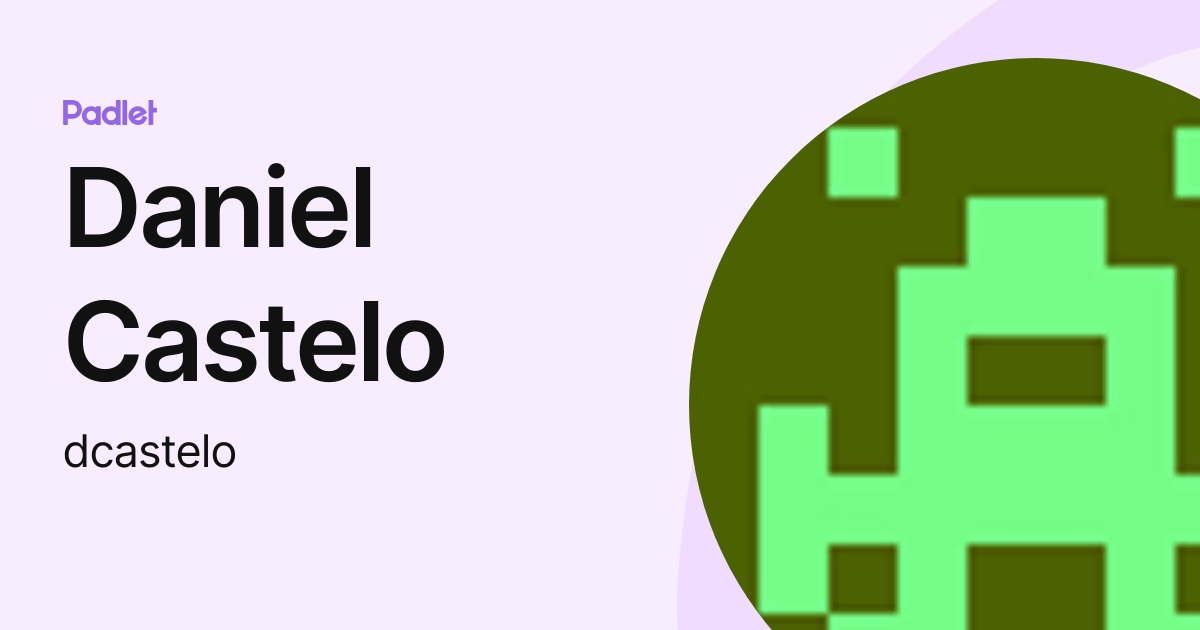 Daniel Castelo (dcastelo) profile | Padlet
