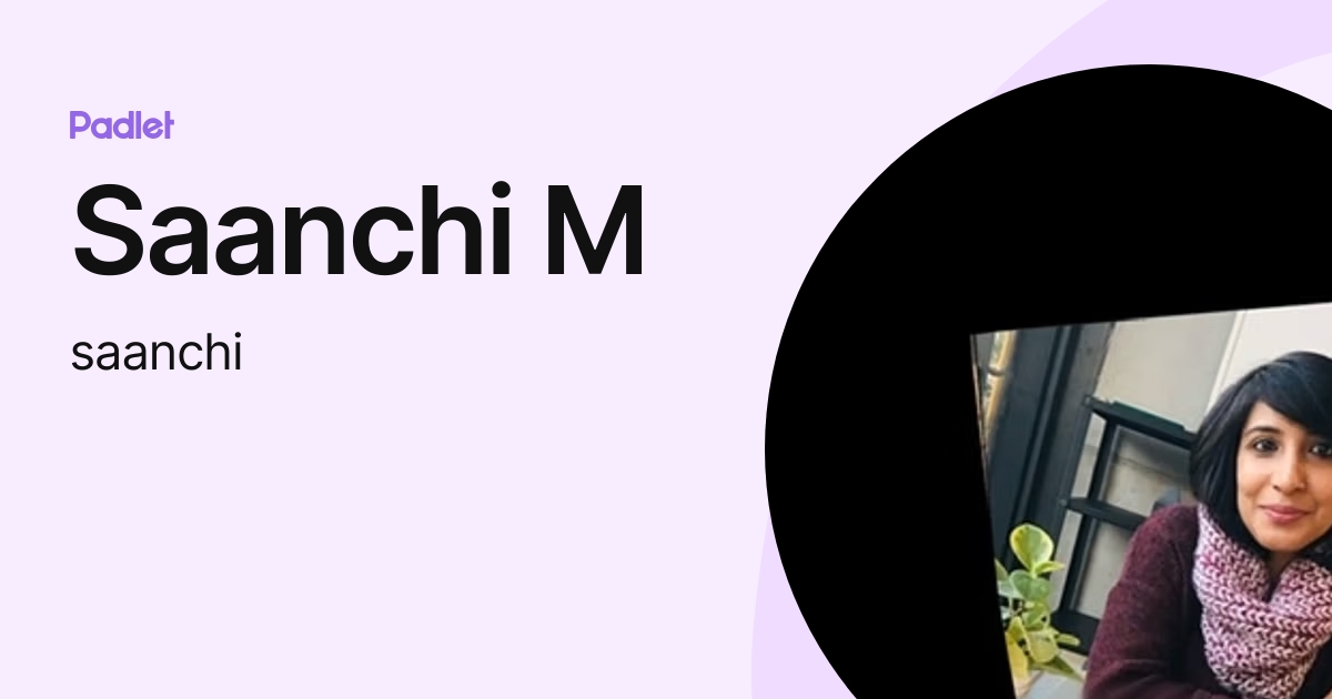Saanchi M (saanchi) profile | Padlet