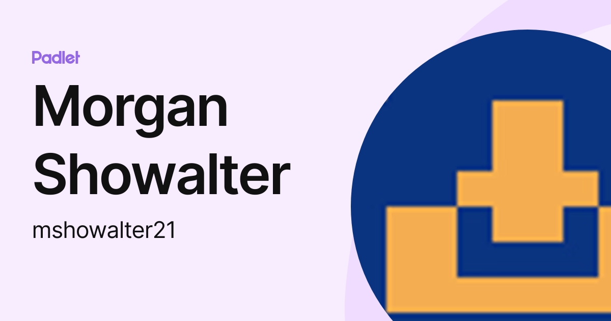 Morgan Showalter (mshowalter21) profile | Padlet