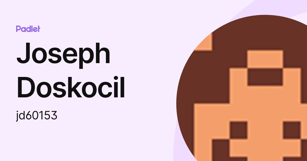 Joseph Doskocil (jd60153) profile | Padlet