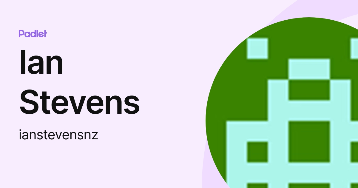 Ian Stevens (ianstevensnz) profile | Padlet
