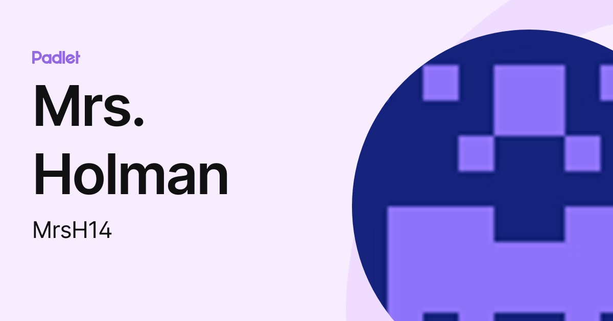 Mrs. Holman (MrsH14) profile | Padlet