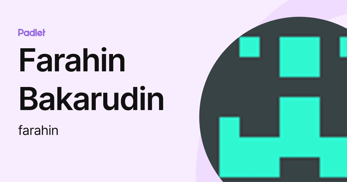 Farahin Bakarudin (farahin) profile | Padlet