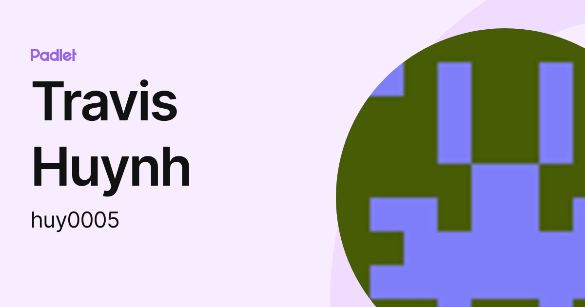 Travis Huynh (huy0005) profile | Padlet