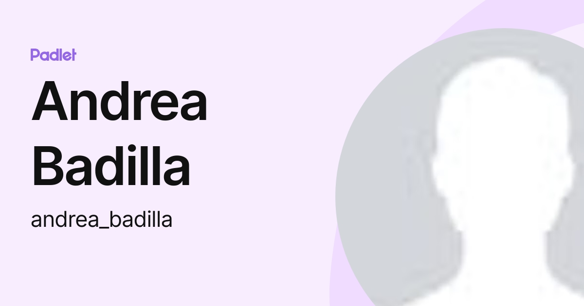 Andrea Badilla (andrea_badilla) profile | Padlet