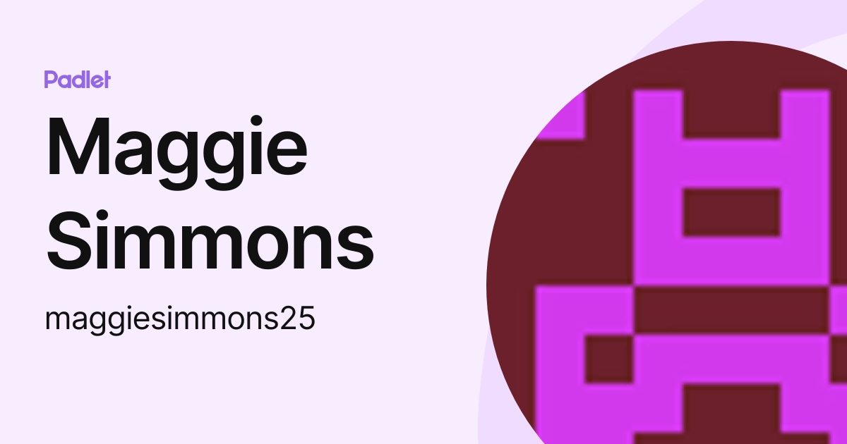 Maggie Simmons (maggiesimmons25) profile | Padlet