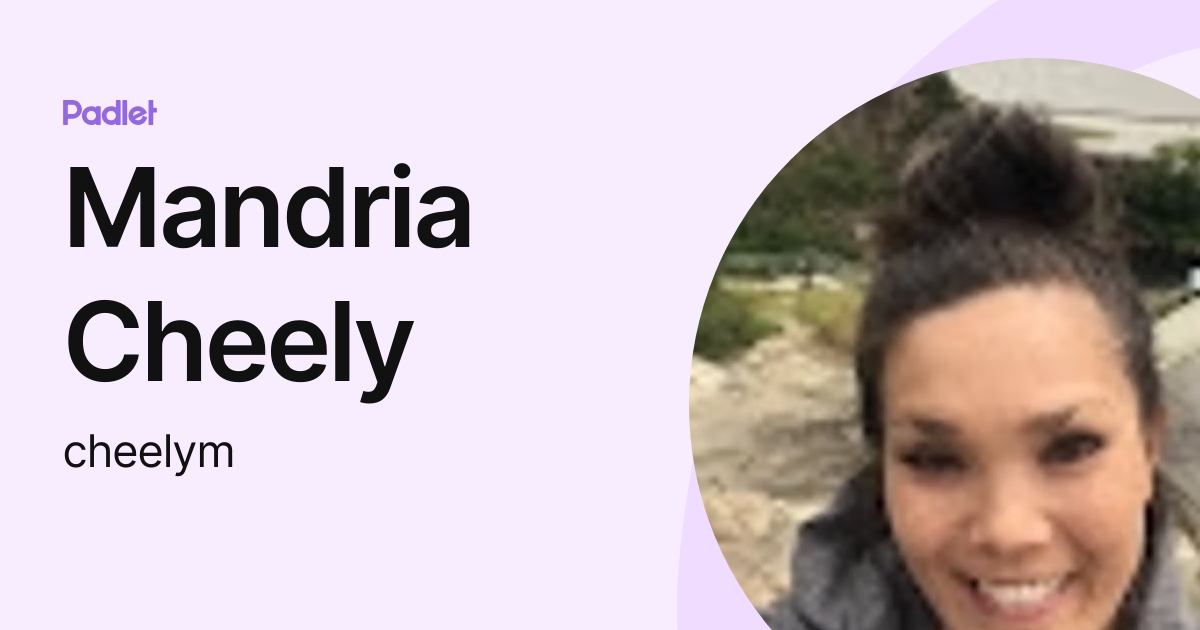 Mandria Cheely (cheelym) profile | Padlet