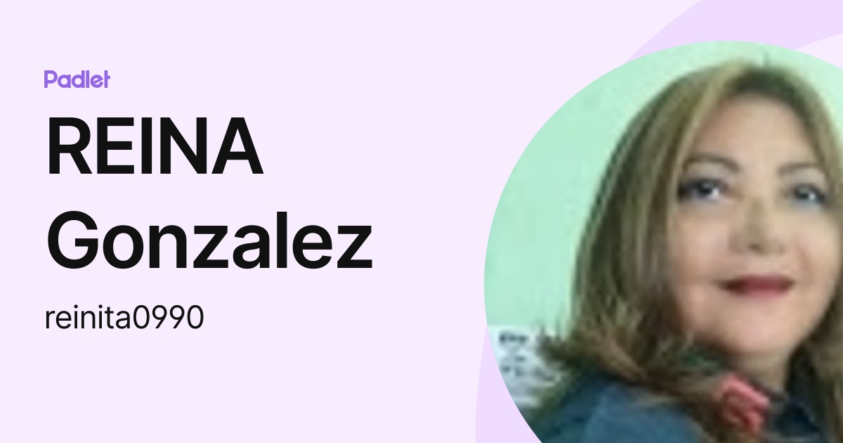 REINA Gonzalez (reinita0990) profile | Padlet