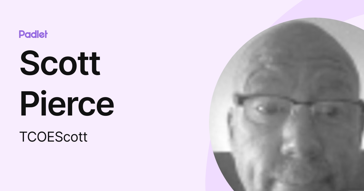 Scott Pierce (TCOEScott) profile | Padlet