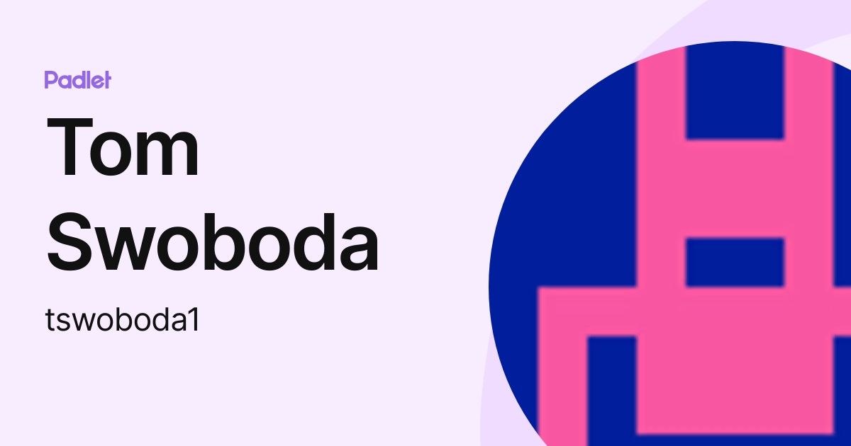 Tom Swoboda (tswoboda1) profile | Padlet