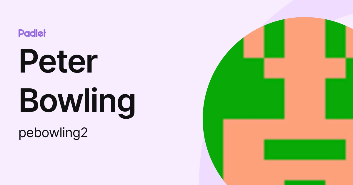 Peter Bowling (pebowling2) profile | Padlet