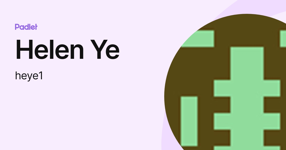 Helen Ye (heye1) profile | Padlet