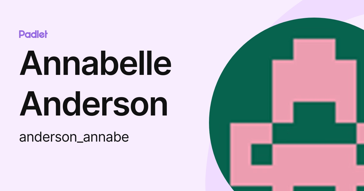 Annabelle Anderson (anderson_annabe) profile | Padlet