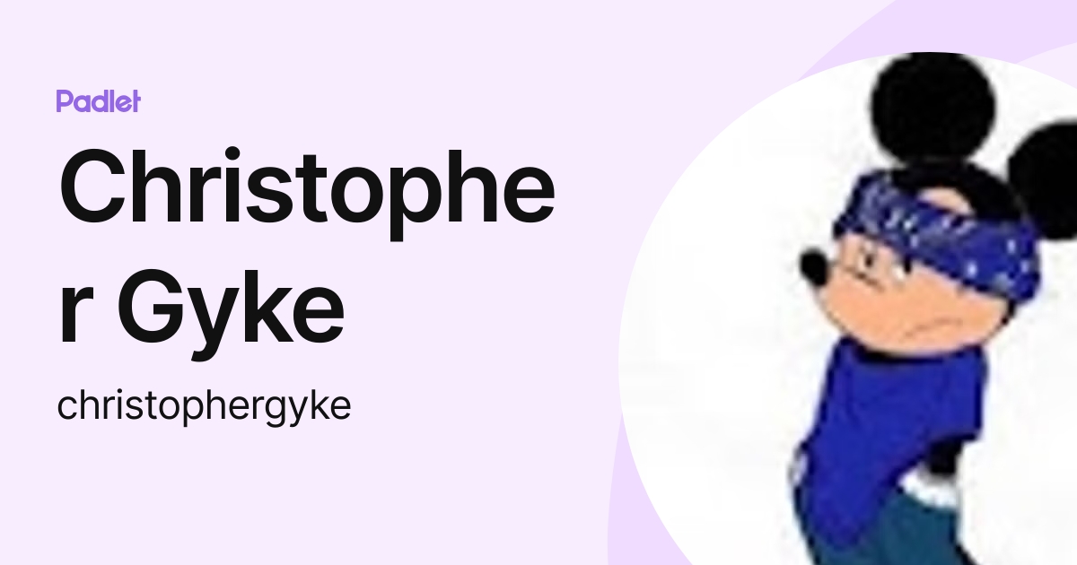 Christopher Gyke (christophergyke) profile | Padlet