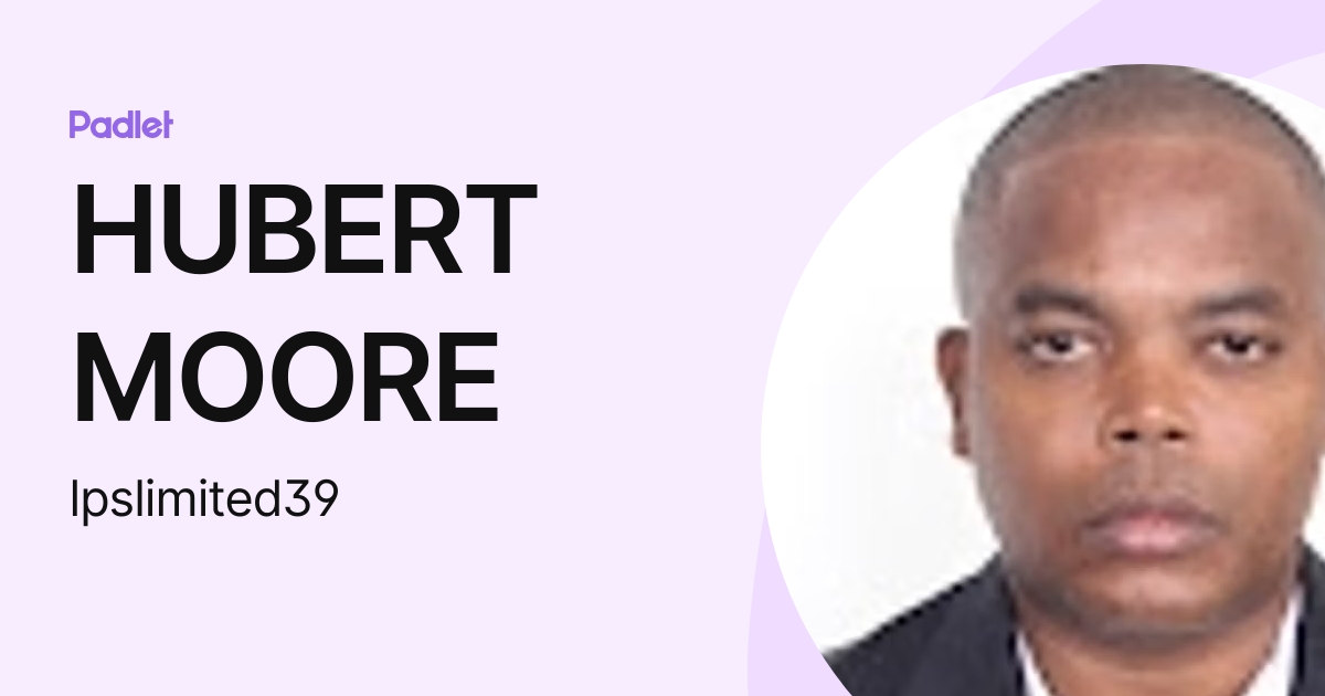 HUBERT MOORE (lpslimited39) profile | Padlet