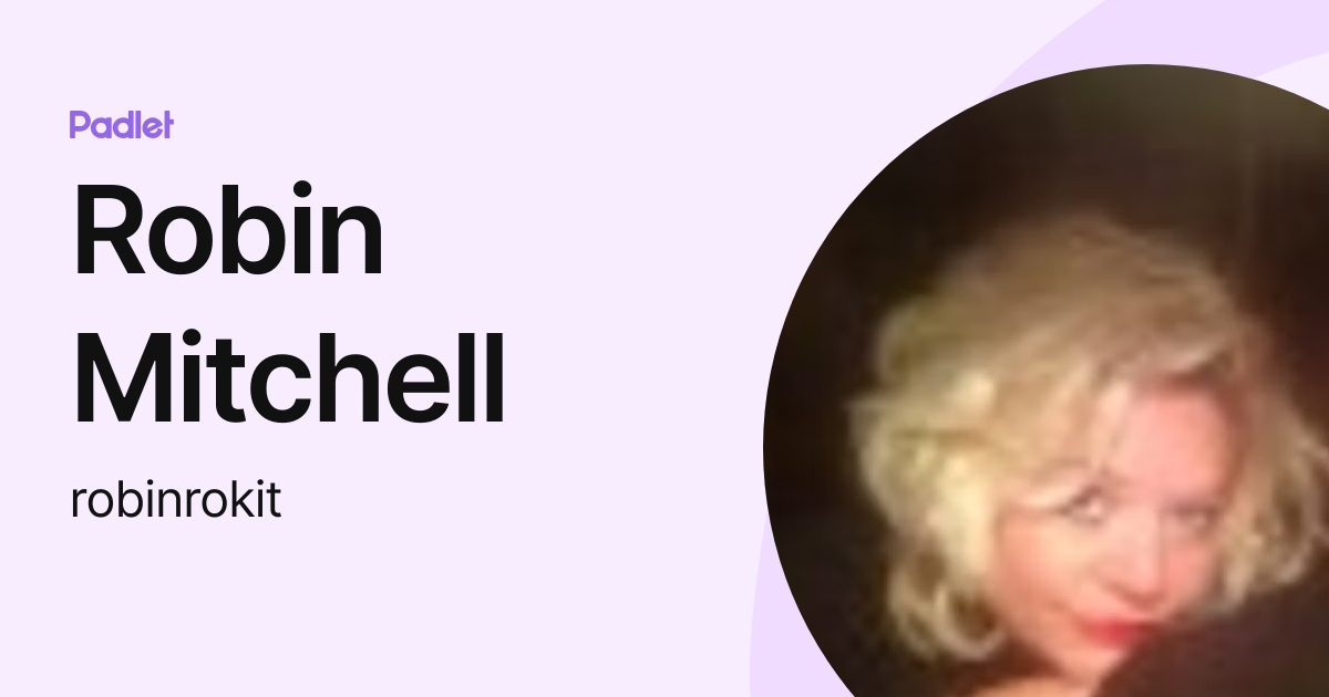 Robin Mitchell (robinrokit) profile | Padlet