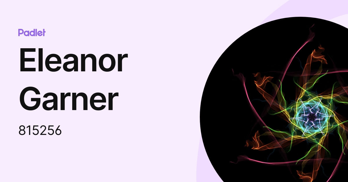Eleanor Garner (815256) profile | Padlet