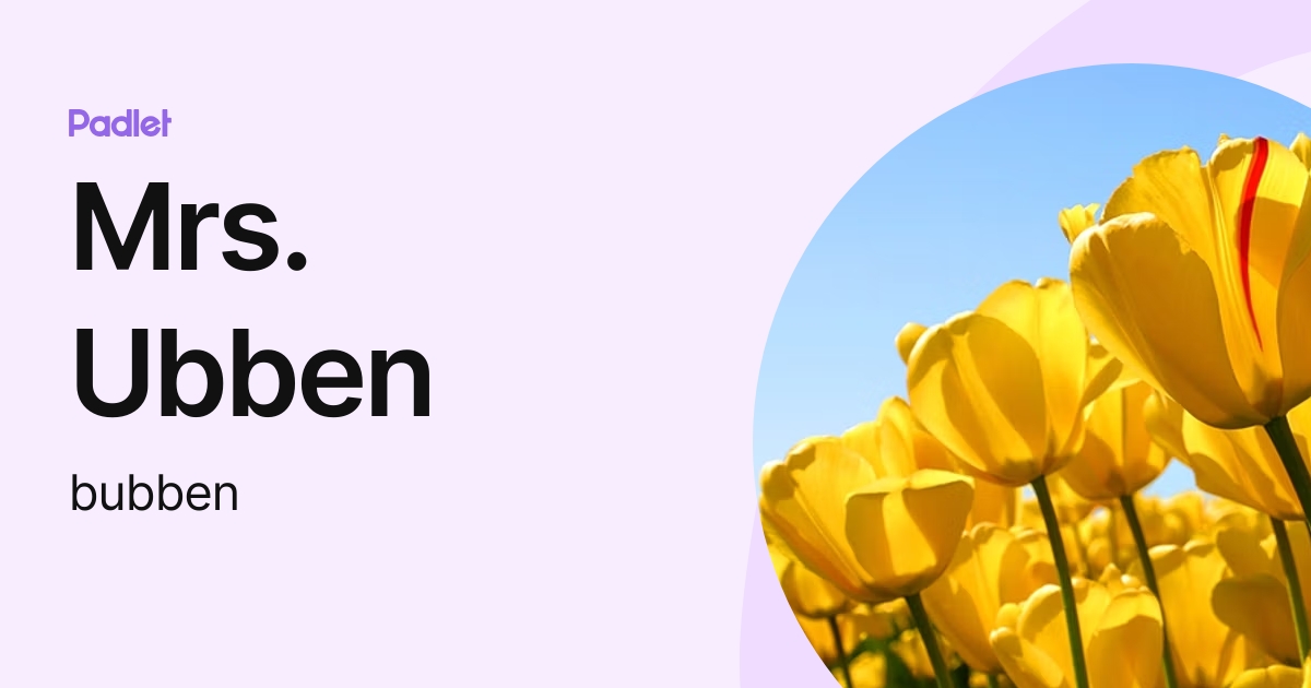 Mrs. Ubben (bubben) profile | Padlet