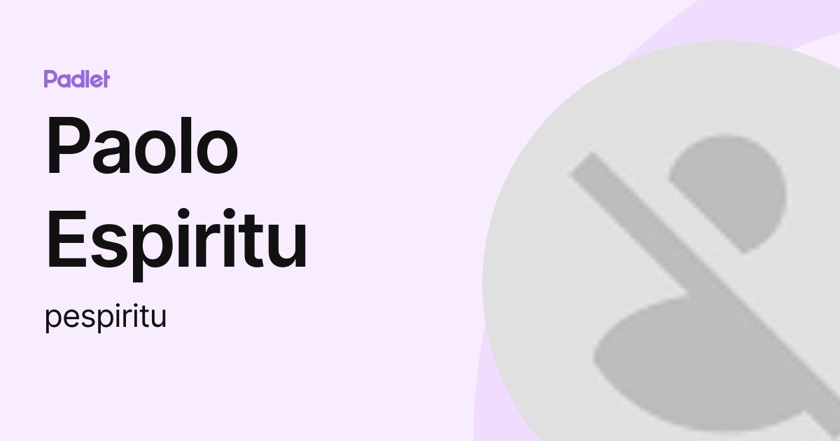 Paolo Espiritu (pespiritu) profile | Padlet