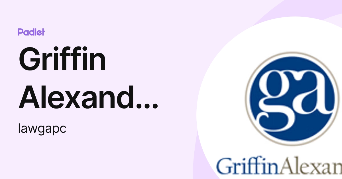 Griffin Alexander, P.C. (lawgapc) profile | Padlet