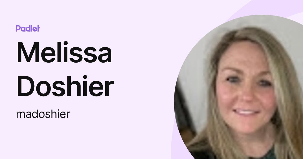 Melissa Doshier (madoshier) profile | Padlet