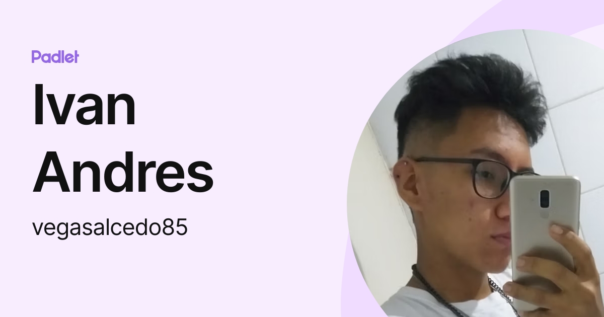Ivan Andres (vegasalcedo85) profile | Padlet