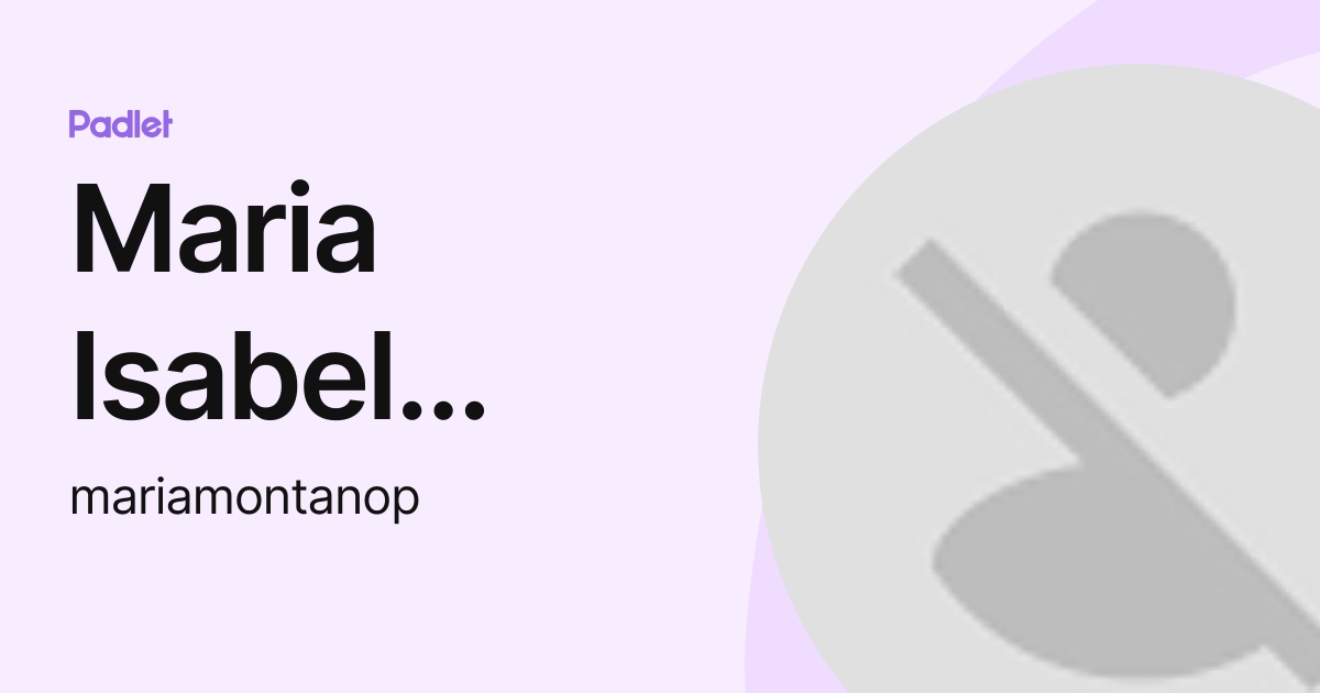Maria Isabel MONTANO PICHIMATA (mariamontanop) profile | Padlet