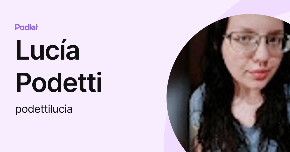 Lucía Podetti (podettilucia) profile | Padlet
