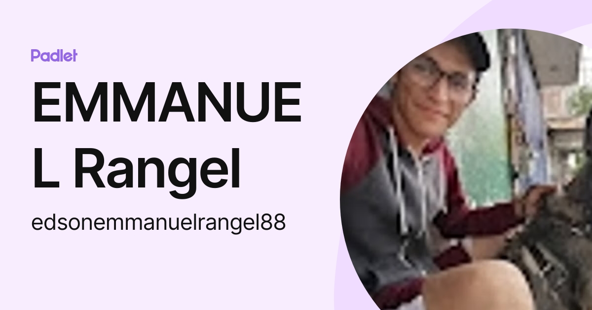 EMMANUEL Rangel (edsonemmanuelrangel88) profile | Padlet