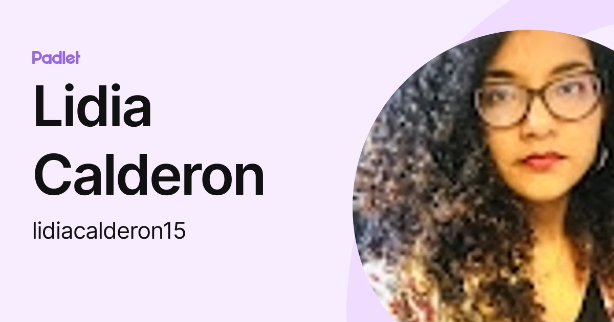 Lidia Calderon (lidiacalderon15) profile | Padlet