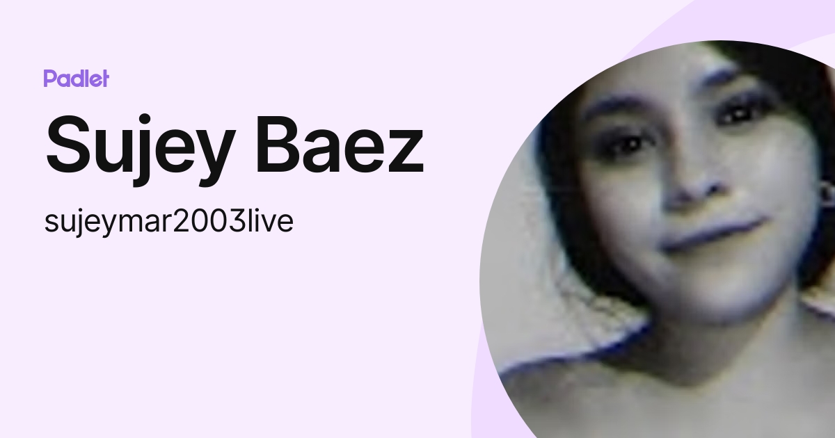 Sujey Baez (sujeymar2003live) profile | Padlet