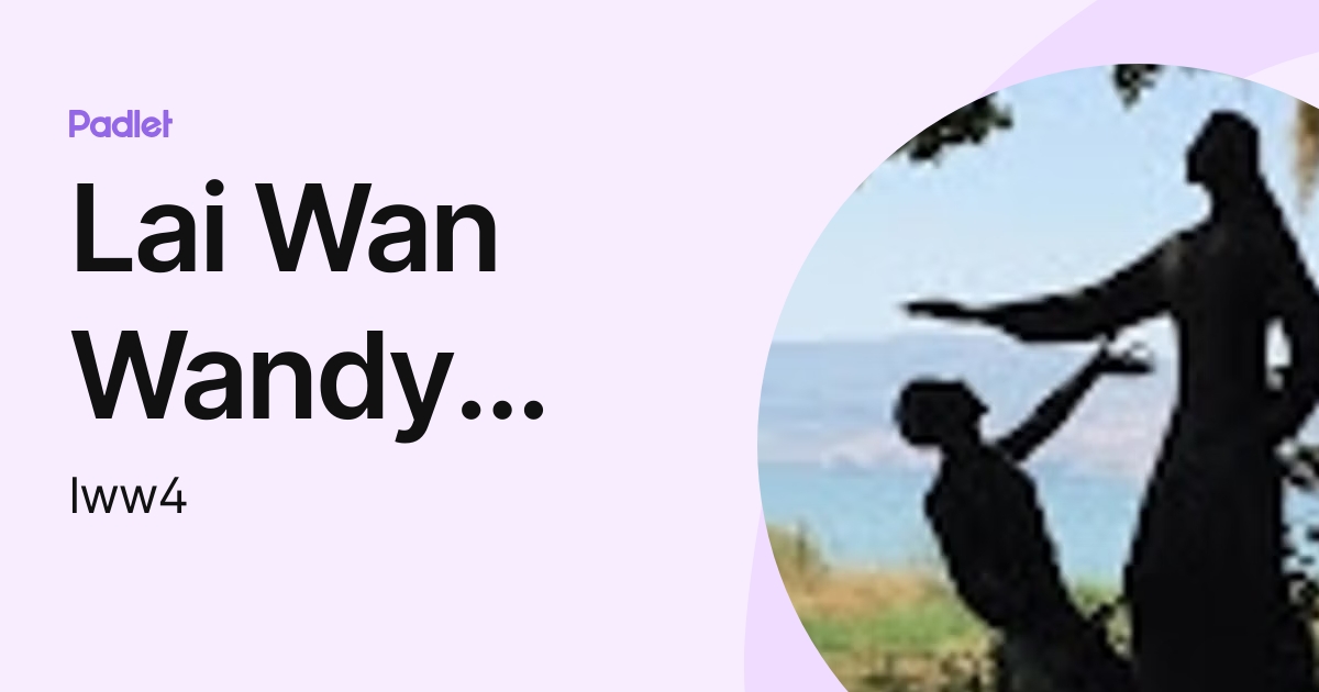 Lai Wan Wandy WU (lww4) profile | Padlet