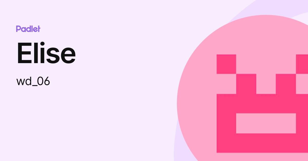 Elise (wd_06) profile | Padlet