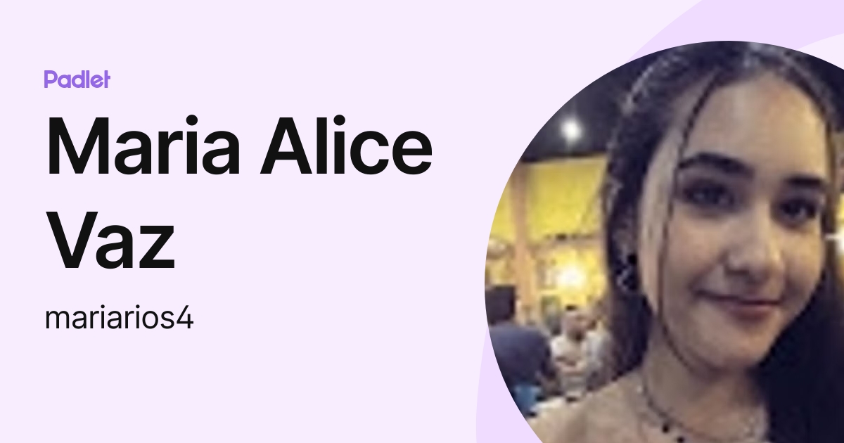 Maria Alice Vaz (mariarios4) profile | Padlet