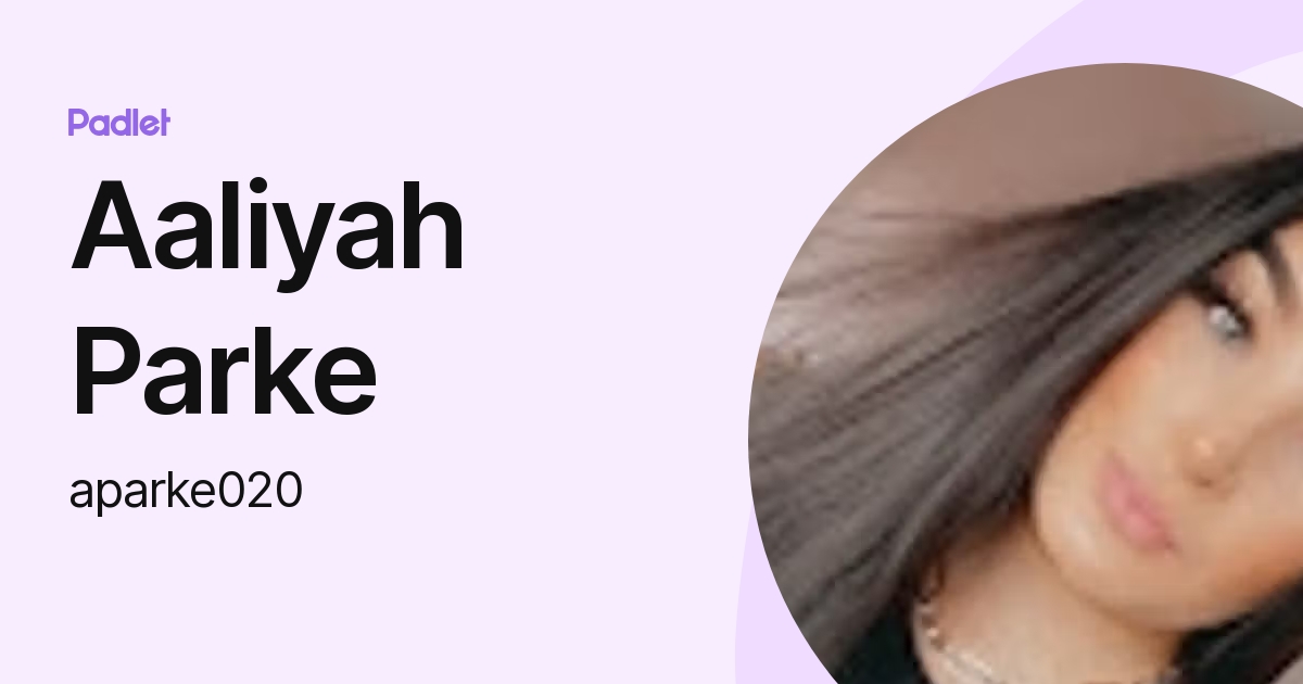 Aaliyah Parke (aparke020) profile | Padlet