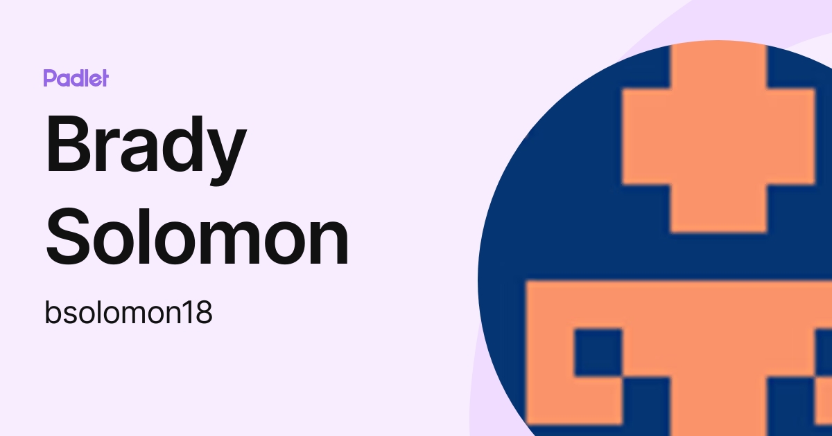 Brady Solomon (bsolomon18) profile | Padlet