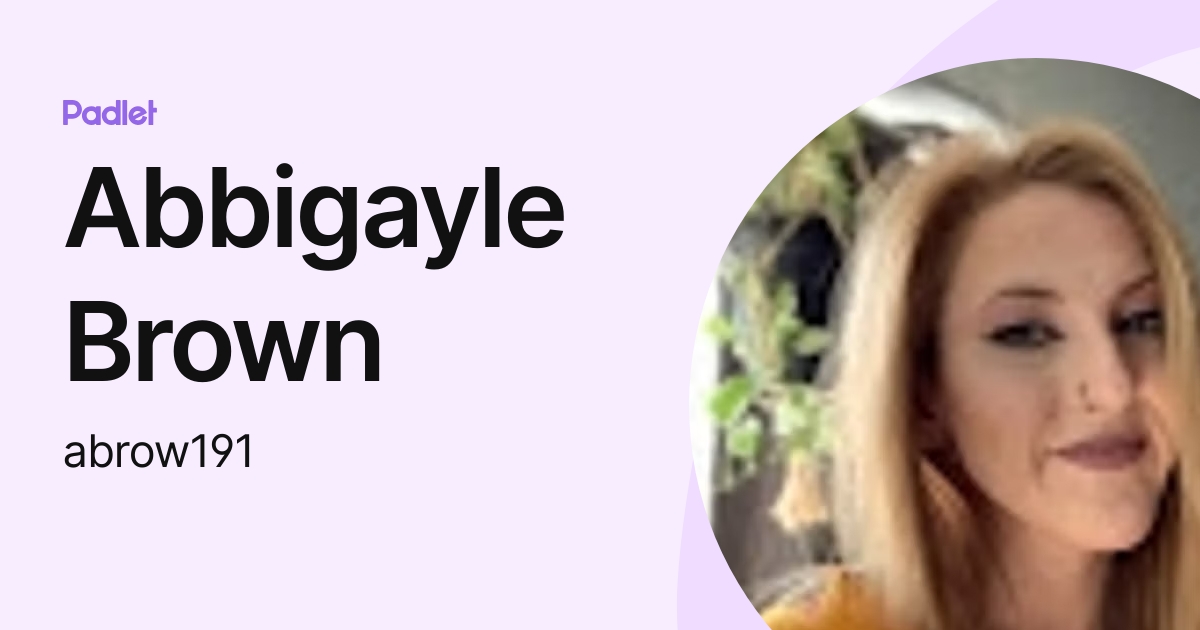 Abbigayle Brown (abrow191) profile | Padlet