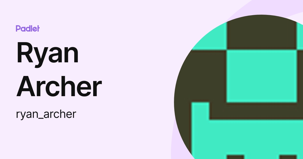 Ryan Archer (ryan_archer) profile | Padlet