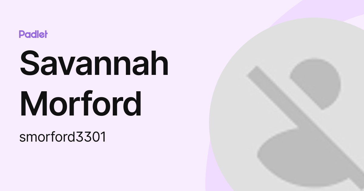 Savannah Morford (smorford3301) profile | Padlet
