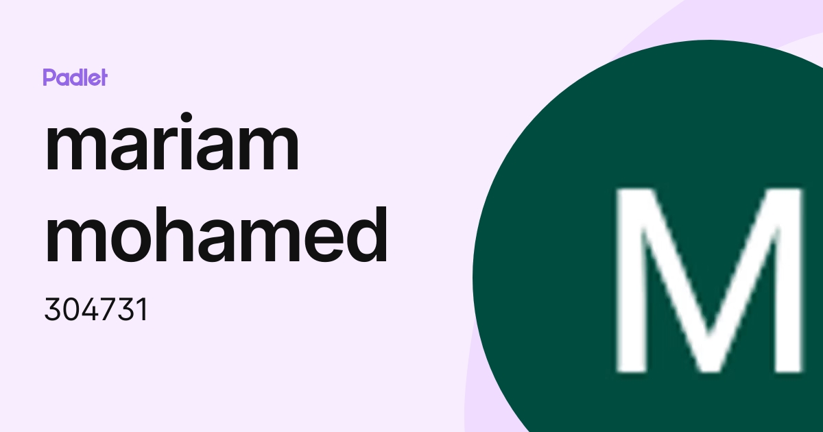 mariam mohamed (304731) profile | Padlet